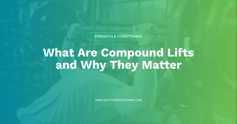 What Are Compound Lifts and Why They Matter - Scott Fitness Training